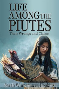 Life Among the Piutes: The First Autobiography of a Native American ...